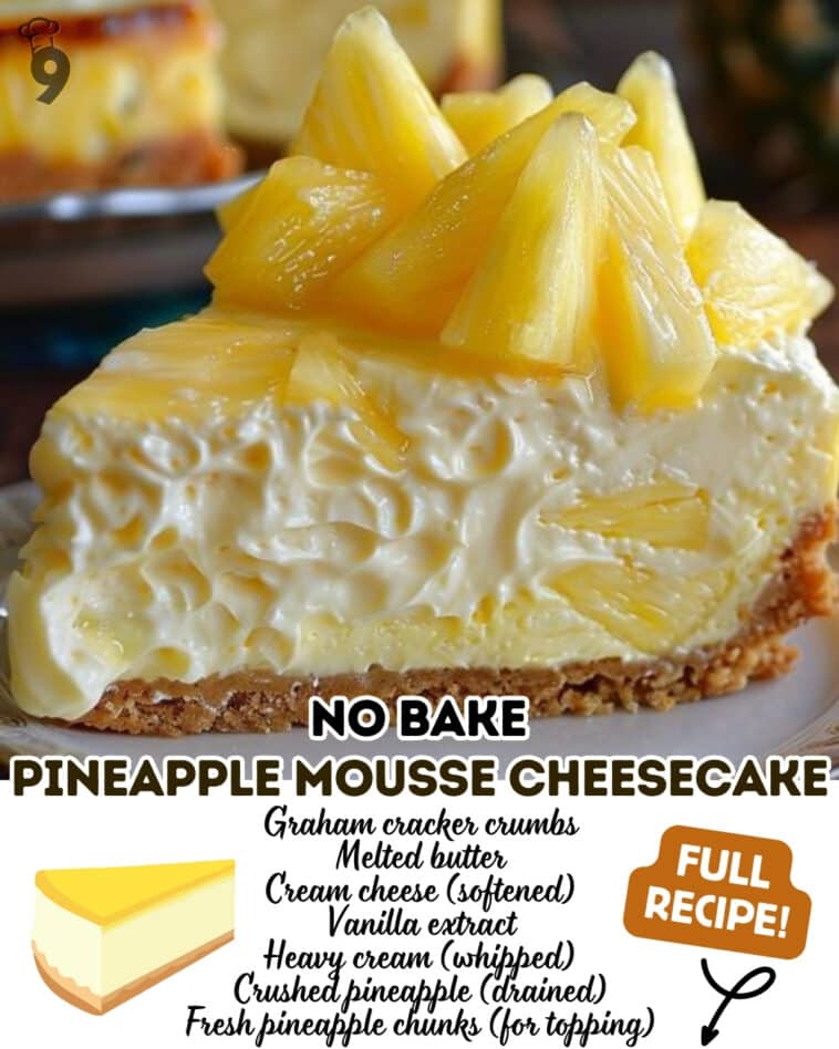 No Bake Pineapple Mousse Cheesecake - Easy Family Recipes